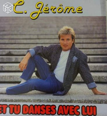 🐞 Paroles de C Jérôme : Et Tu Danses Avec Lui - paroles de chanson